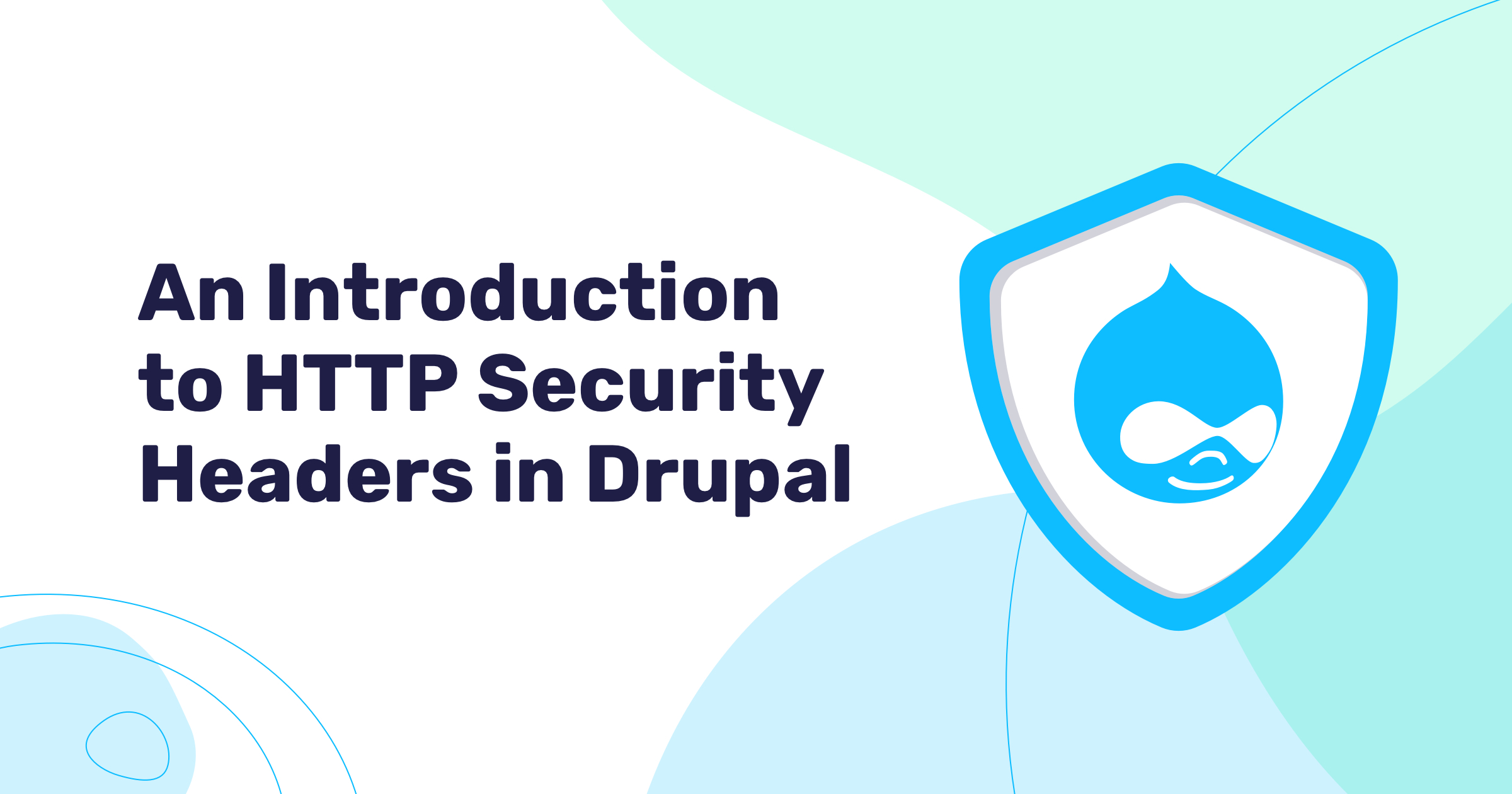 An Introduction to HTTP Security Headers in Drupal An Introduction to HTTP Security Headers in Drupal